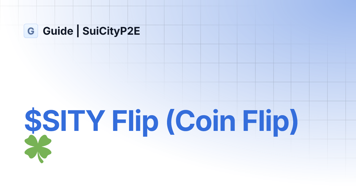 $SITY Flip (Coin Flip) 🍀 | Guide | SuiCityP2E