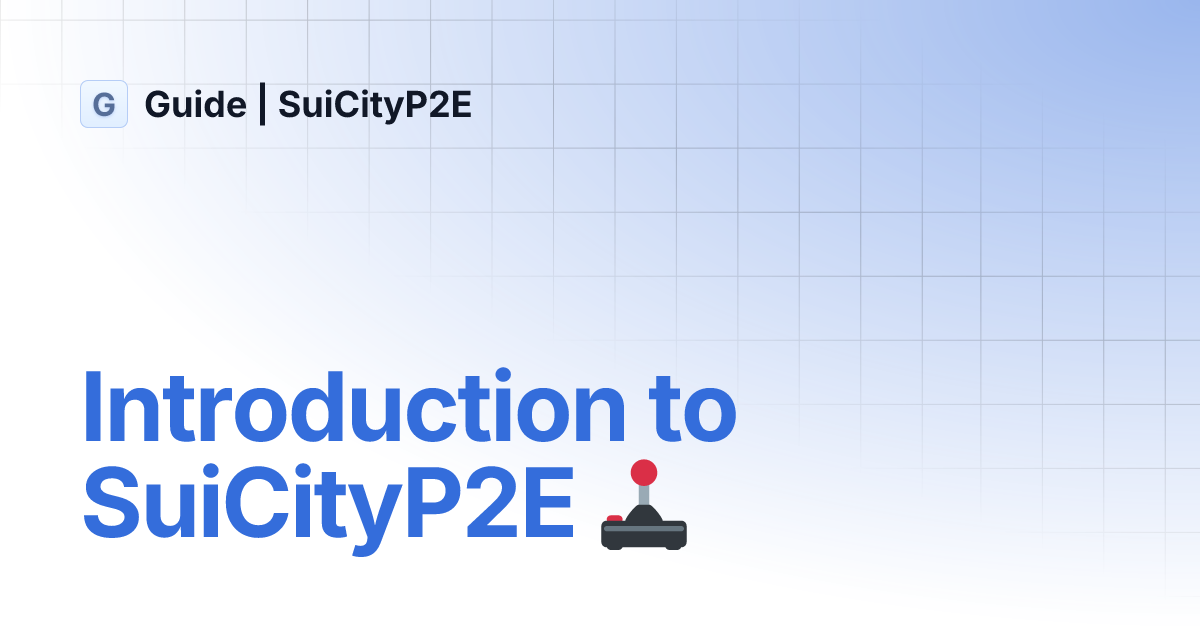 Introduction to SuiCityP2E 🕹️ | Guide | SuiCityP2E